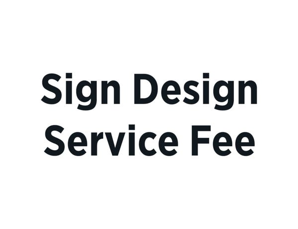 Sign Design Service Fee